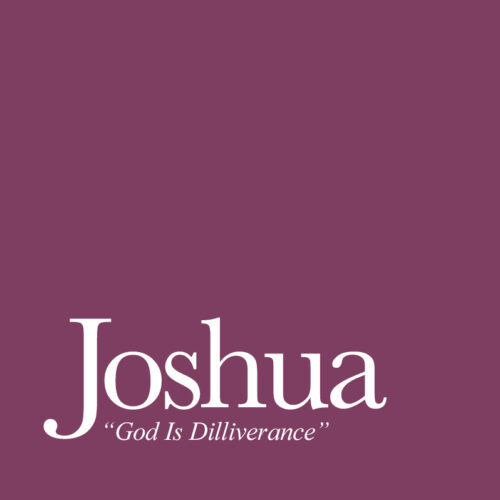 The Name of Joshua and Its Origins - Yahweh Calling